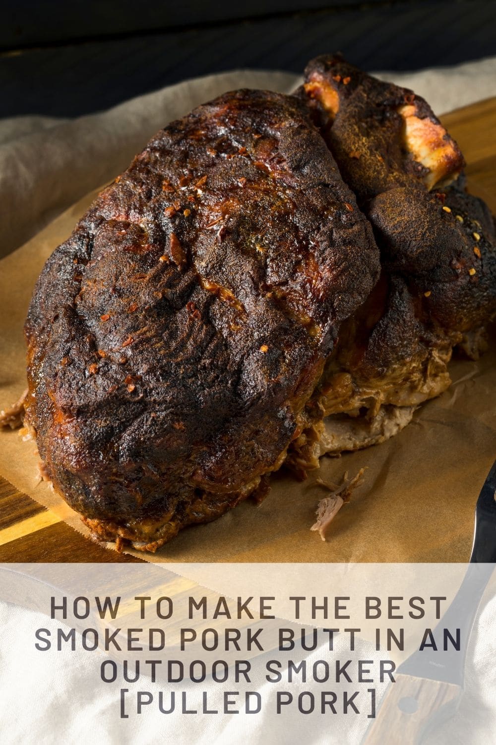 How to make the BEST Smoked Pork Butt in an Outdoor Smoker
